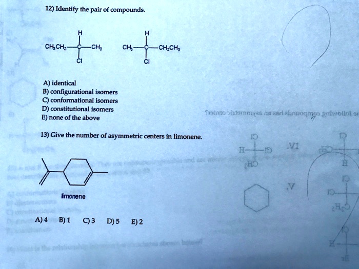 SOLVED: 12) Identify the Pair of compounds CHCH: CH; CHCH; A) identical B) configurational ...