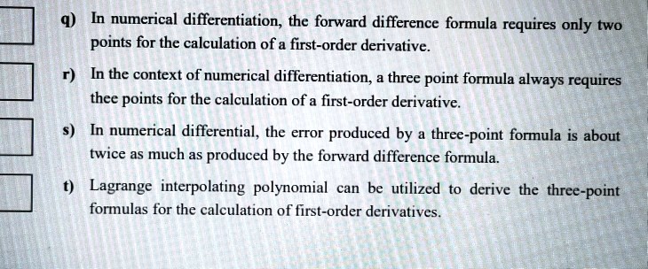 SOLVED: In numerical differentiation, the forward difference formula requires only two points ...
