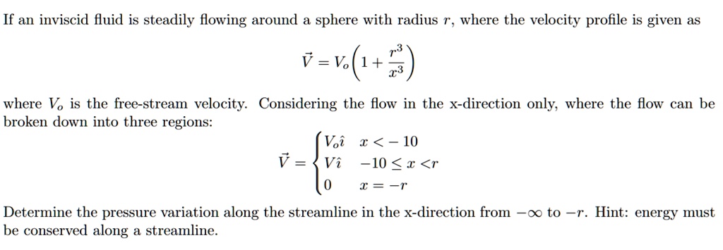 SOLVED: Please show all steps. Thank you! If an inviscid fluid is ...