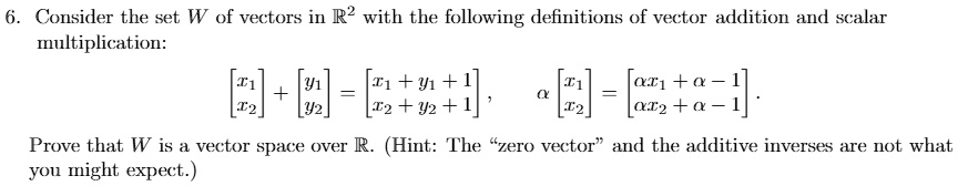 Solved Consider The Set W Of Vectors In R2 With The Following Definitions Of Vector Addition And