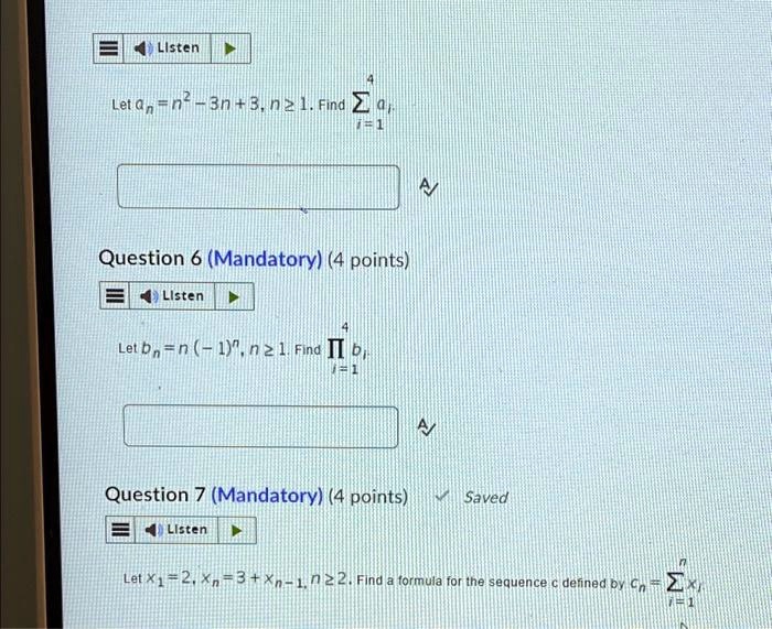 Texts: Listen Question 6 (Mandatory) 4 points Listen Let bn = n^2 + n + 1 Question 7 (Mandatory ...