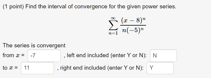 SOLVED: point) Find the interval of convergence for the given power ...
