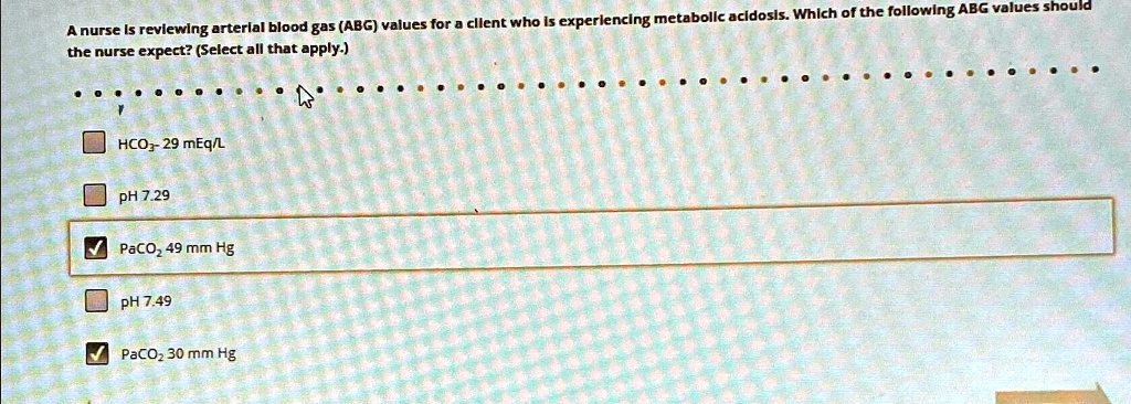 a nurse is reviewing arterial blood gas abg values for a client who is ...