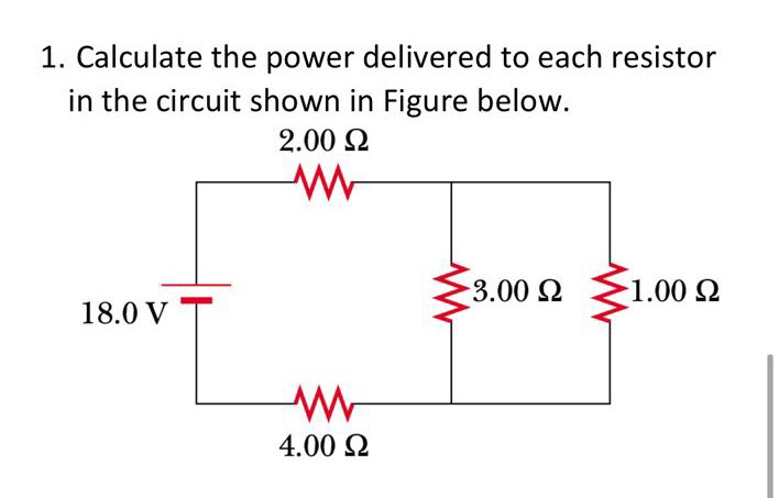 SOLVED: 1. Calculate the power delivered to each resistor in the circuit shown in Figure below.
