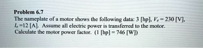 SOLVED: The nameplate of a motor shows the following data: 3 [hp], Ve ...