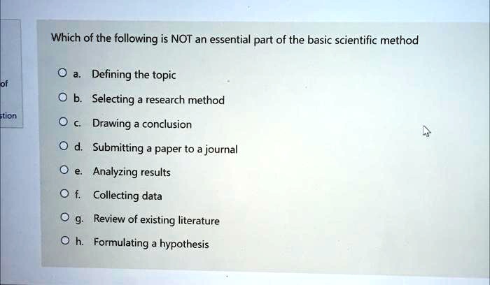 Which of the following is NOT an essential part of the basic scientific ...