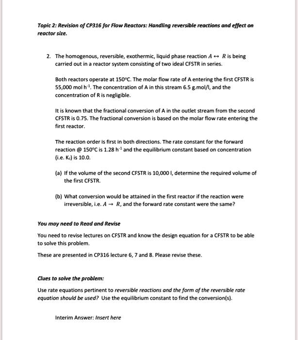 VIDEO solution: Topic 2: Revision of CP316 for Flow Reactors: Handling reversible reactions and ...