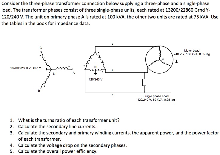 Consider the three-phase transformer connection below supplying a three-phase and a single-phase ...