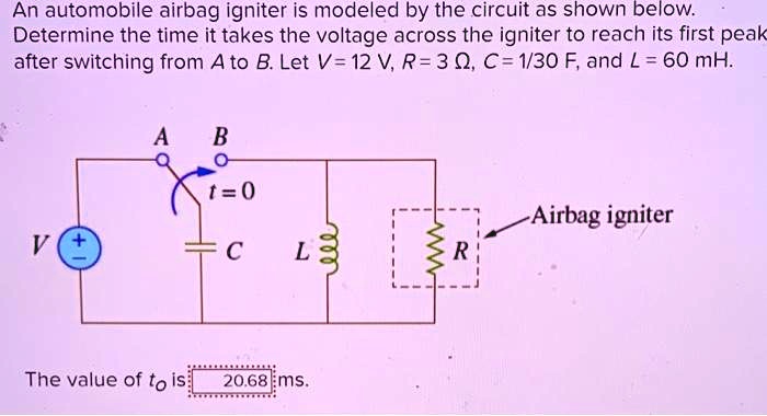 SOLVED: An automobile airbag igniter is modeled by the circuit as shown ...