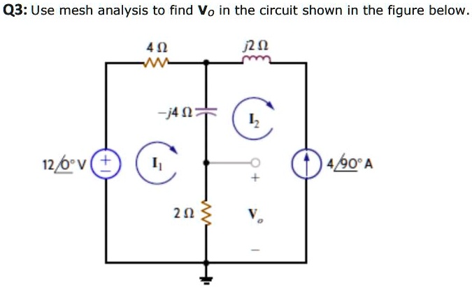 VIDEO solution: Use mesh analysis to find Vo in the circuit shown in the figure below. Q3: Use ...