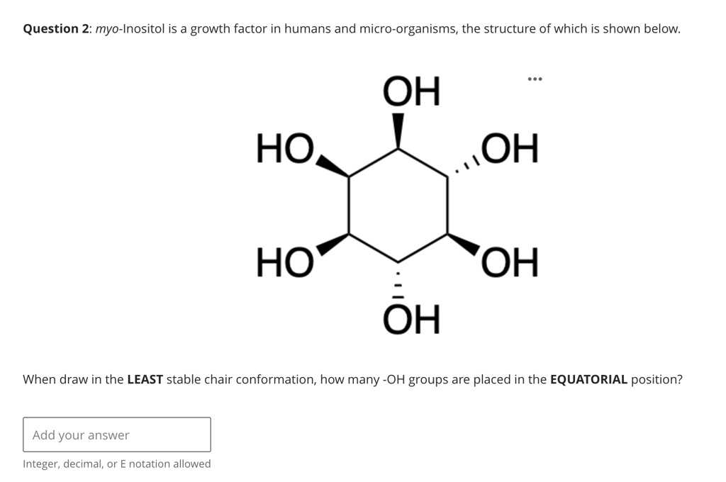 SOLVED: Question 2: myo-Inositol is a growth factor in humans and micro ...