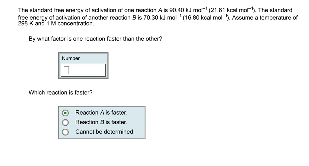 SOLVED: The standard free energy of activation of one reaction A is 90.40 kJ mol-1 (21.61 kcal ...