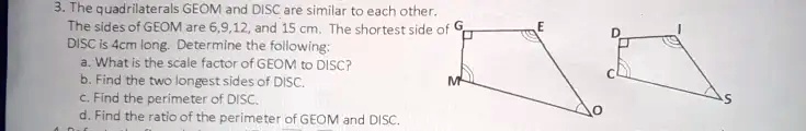 SOLVED: The quadrilaterals GEOM and DISC are similar to each other. The ...