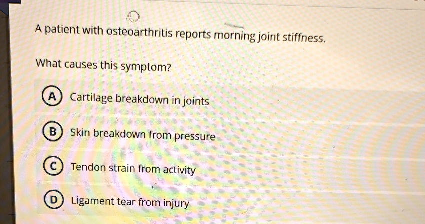 a patient with osteoarthritis reports morning joint stiffness what ...