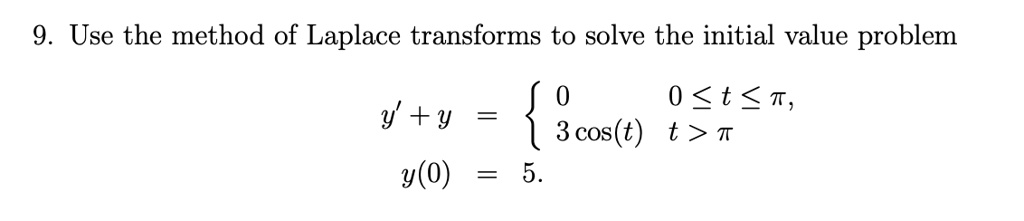 9_ Use the method of Laplace transforms to solve the … - SolvedLib