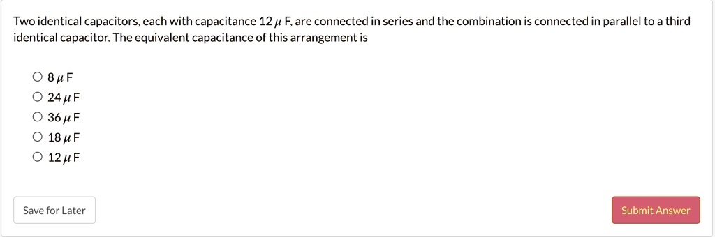 Two identical capacitors, each with capacitance 12 Î¼F, are connected in series and the ...