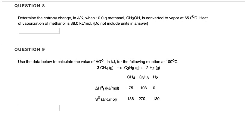 SOLVED: Determine the entropy change, Î”S, when 10.0 methanol (CH3OH ...