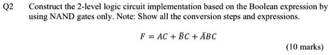 Solved Construct The 2 Level Logic Circuit Implementation Based On The Boolean Expression By