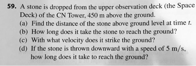 SOLVED: 59. A stone is dropped from the upper observation deck (the ...