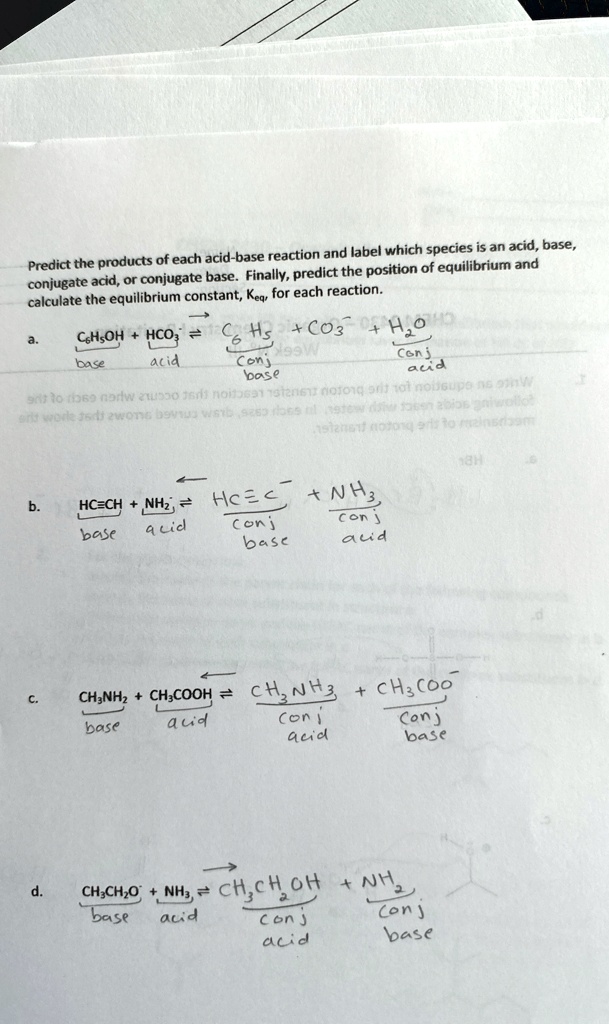 predict the products of each acid base reaction and label which species is an acid base ...