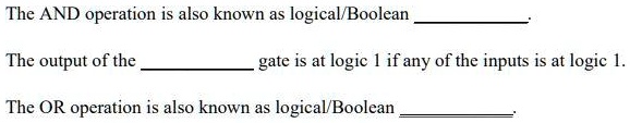 Solved The And Operation Is Also Known As Logical Boolean The Output Of The Gate Is At Logic 1 9940