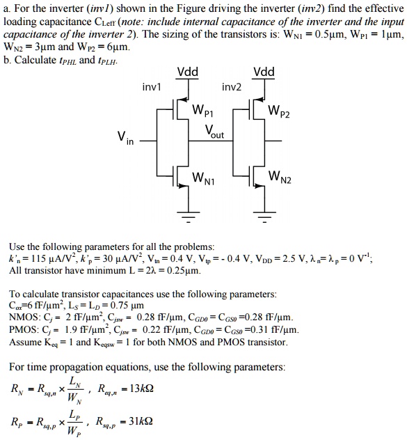 SOLVED: a. For the inverter inv shown in the Figure driving the inverter inv2, find the ...
