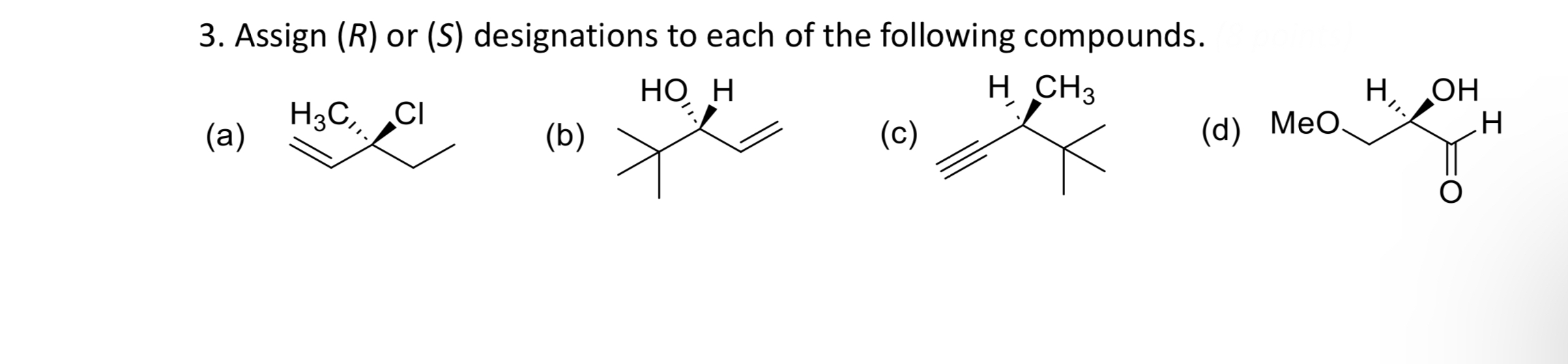 SOLVED: 3. Assign (R) or (S) designations to each of the following compounds. (a) (b) (c) (d)