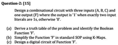 Text: Digital Logic Design Question-2: [15] Design a combinational ...
