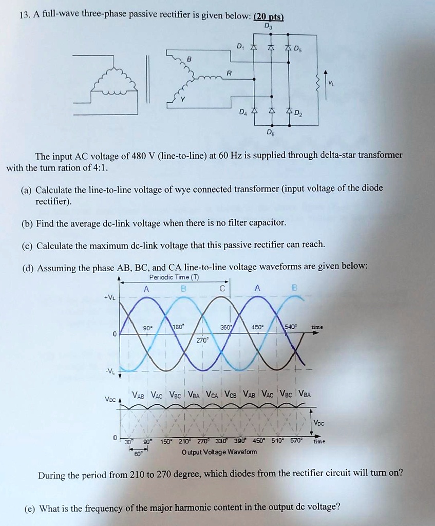 SOLVED: 13. A full-wave three-phase passive rectifier is given below: (2Opts) The input AC ...