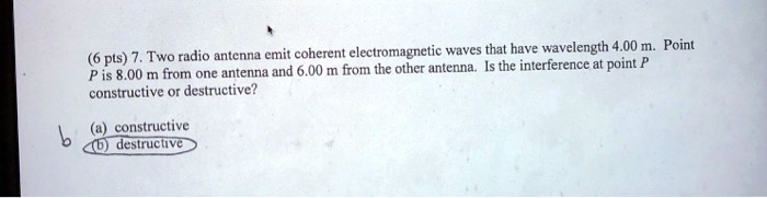 (6 pts) 7. Two radio antenna emit coherent electromagnetic waves that have wavelength 4.00 m ...