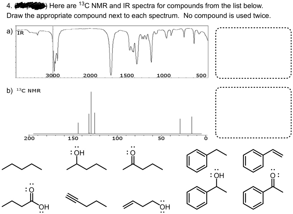 4. Draw the appropriate compound next to each spectrum. No compound is ...