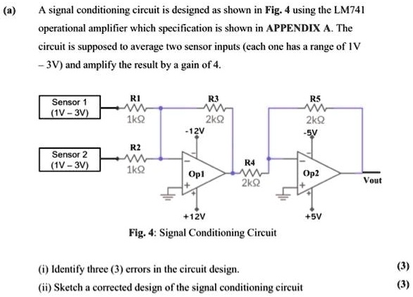 (a) A signal conditioning circuit is designed as shown in Fig. 4 using the LM741 operational ...