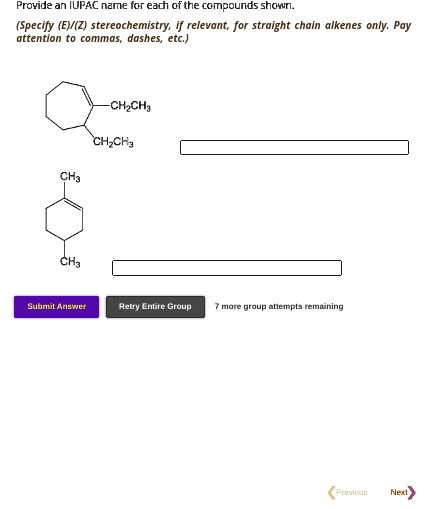Provide an IUPAC name for each of the compounds shown. (Specify (E)/(Z) stereochemistry, if ...