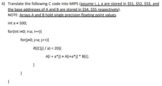 SOLVED: Translate the following C code into MIPS (assume i, j, a are stored in S1,S2, S3, and ...