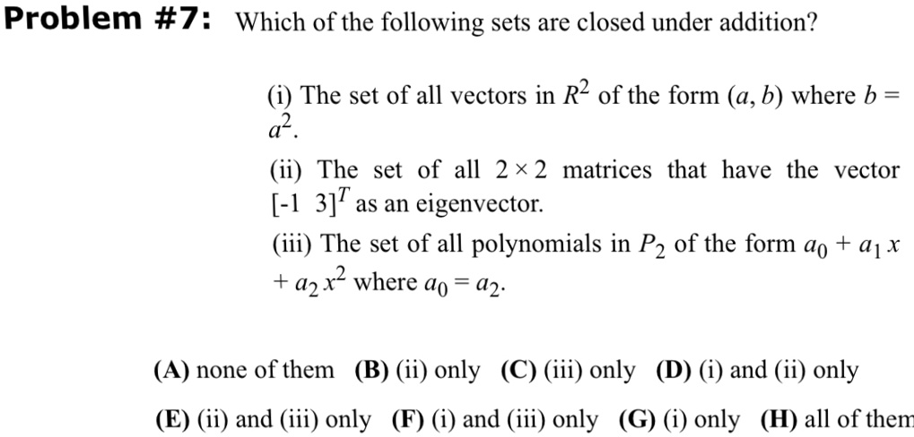 SOLVED: Problem #7: Which ofthe following sets are closed under ...