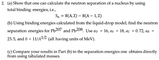 Show that one can calculate the neutron separation energy of a nucleus ...