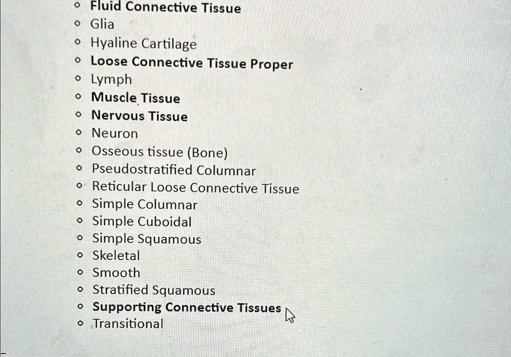 Fluid Connective Tissue • Glia • Hyaline Cartilage • Loose...
