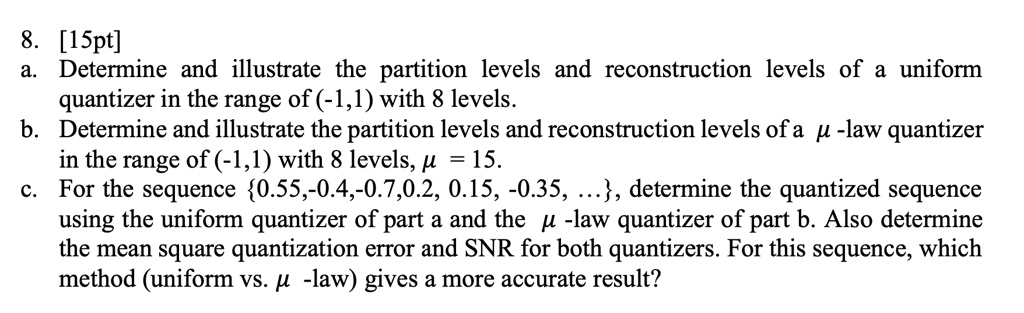 8. [15pt] a. Determine and illustrate the partition levels and reconstruction levels of a ...