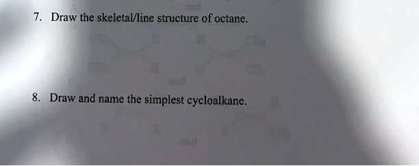 SOLVED:Draw the skeletal/line Structure of octane. Draw and name the ...