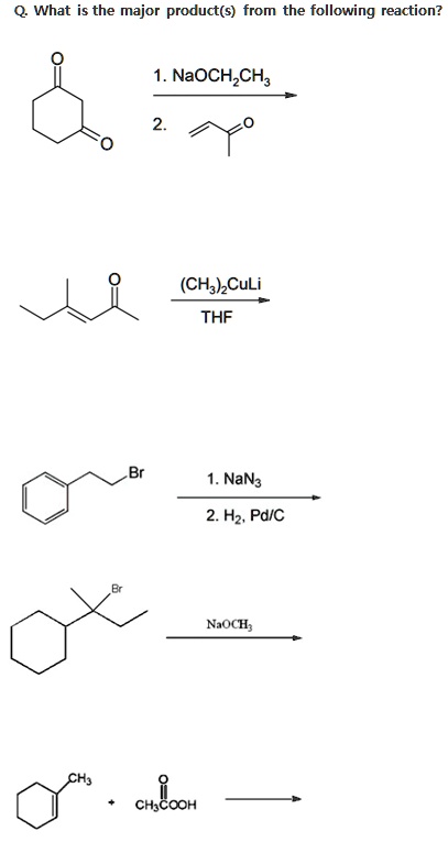 SOLVED: What is the major product(s) from the following reaction? NaOCH;CH; (CHs)CuLi THF 1 ...