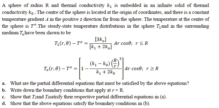 A sphere of radius R and thermal conductivity k1 is embedded in an ...