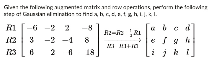 SOLVED: Given the following augmented matrix and row operations, perform the following step of ...