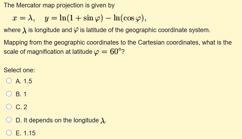SOLVED: The Mercator map projection is given by 1 = 1, y = In(1 + sin p ...