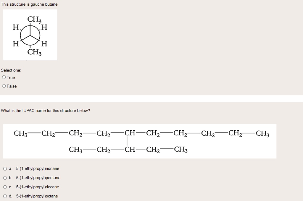 SOLVED: This structure is butane. CH3 H H H H CH3 Select one Drrre ...