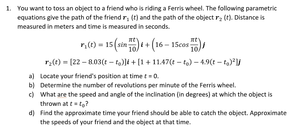 SOLVED: You want to toss an object to a friend who is riding a Ferris ...