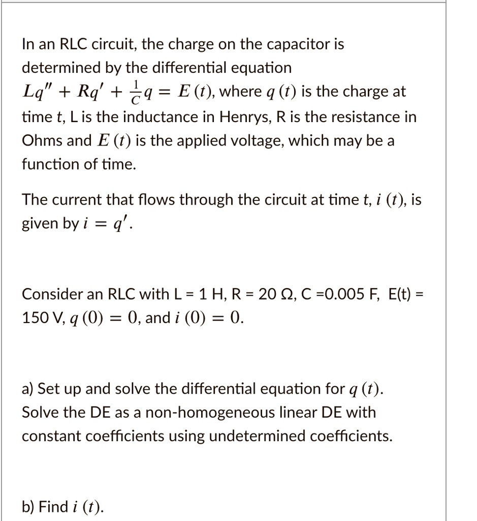 SOLVED: In an RLC circuit; the charge on the capacitor is determined by the differential ...