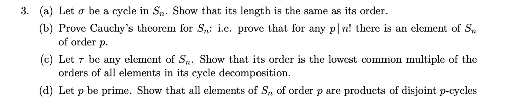 3. (a) Let σbe a cycle in Sn. Show that its length is the same as its ...