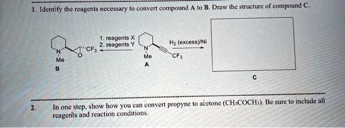 SOLVED: Identify the reagents necessary to convert compound A to B ...