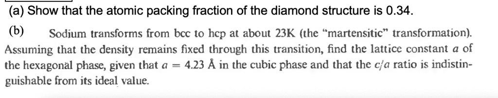 (a) Show that the atomic packing fraction of the diamond structure is 0 ...