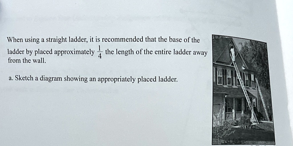 SOLVED: "B. If a ladder is placed correctly on a level surface, what is ...